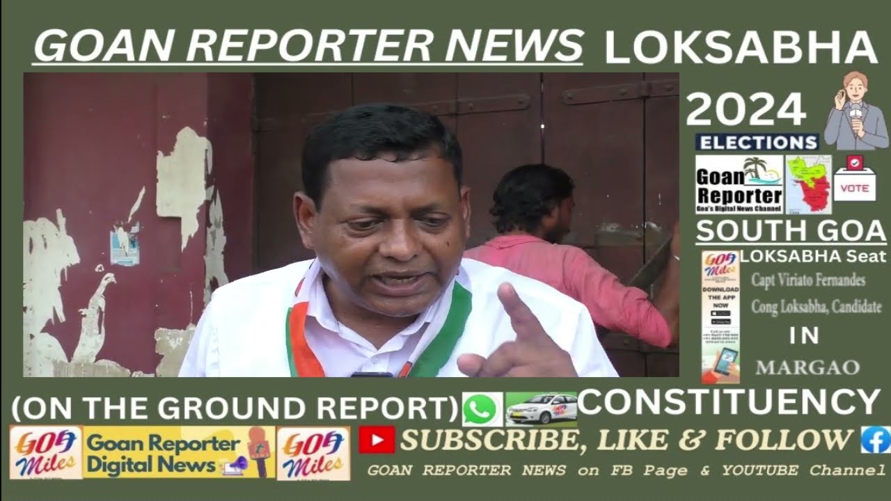 Goan Reporter News: Capt Viriato Fernandes, Congress Candidate for South Goa Loksabha Seat ...