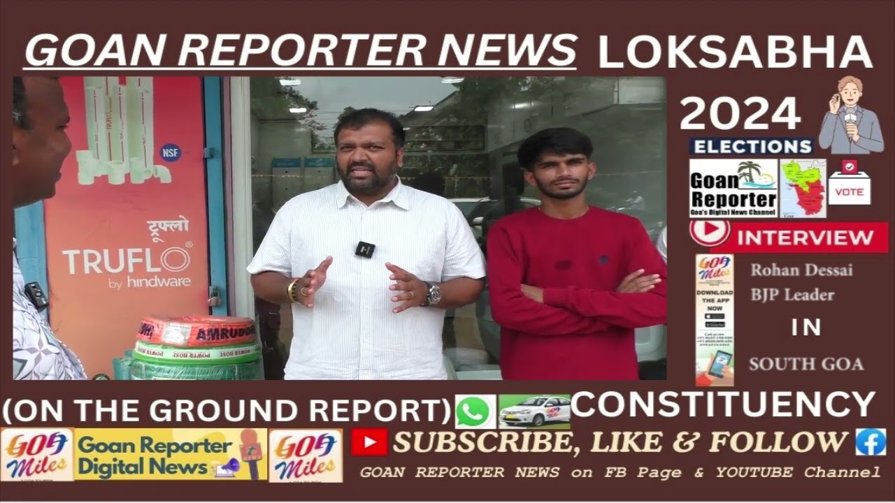 Goan Reporter News: Rohan Dessai, BJP Leader, Curchorem comments on SOUTH GOA: LOKSABHA ...